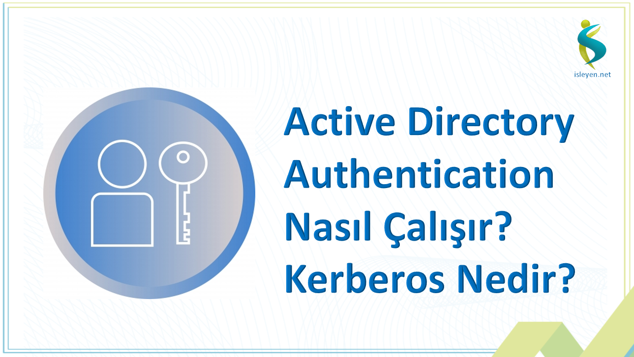 active-directory-authentication-kerberos-nedir – isleyen.net